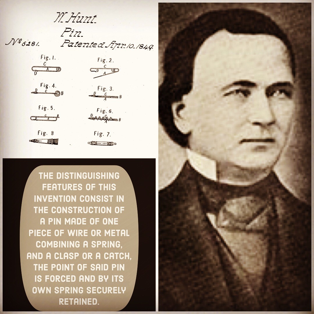 Walter Hunt invents the safety pin but sells his patent without ...